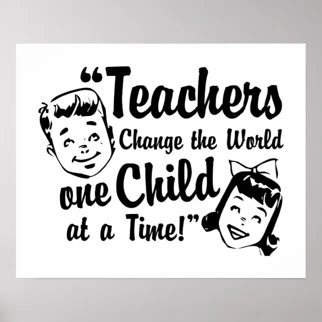 Teachers Change World Poster Print | Zazzle