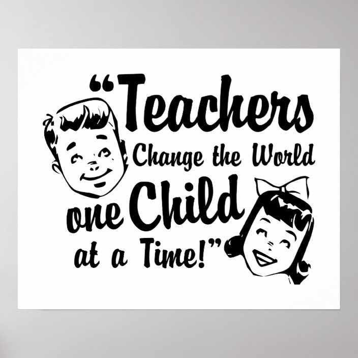 Teachers Change World Poster Print | Zazzle.com