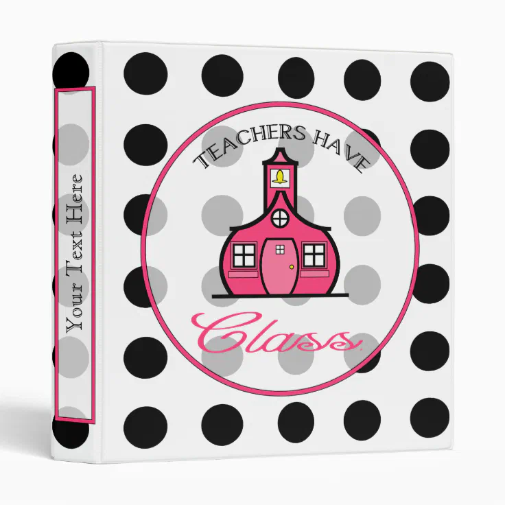Teachers Have Class Binder - Polka Dot | Zazzle
