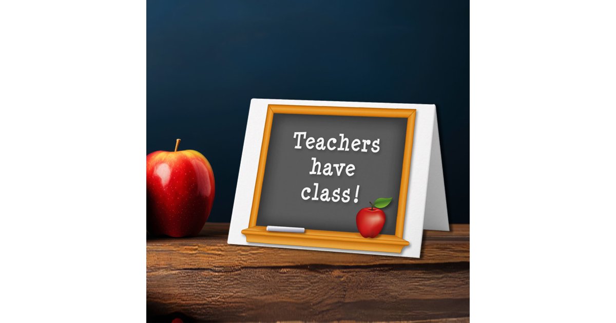 Teachers have Class! Card | Zazzle