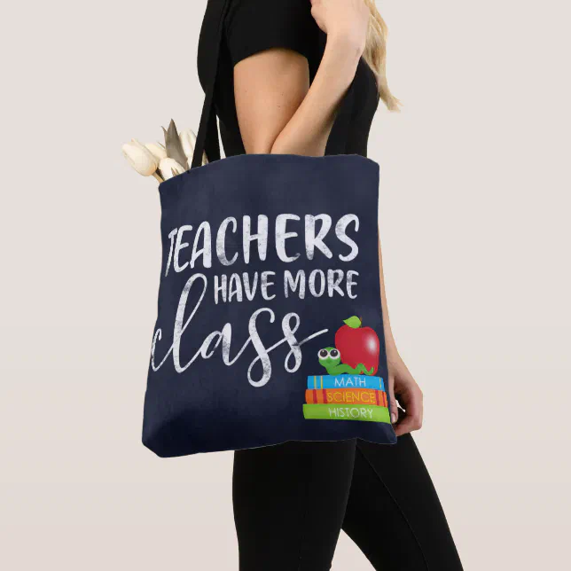 Teachers have more class tote bag | Zazzle