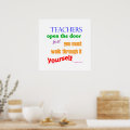 Teachers open the door... poster | Zazzle