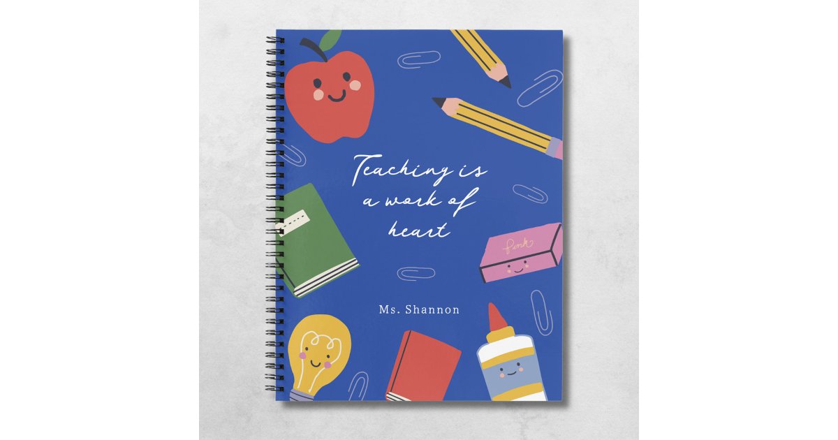 Teaching is a Work of Heart Personalized Teacher Notebook | Zazzle