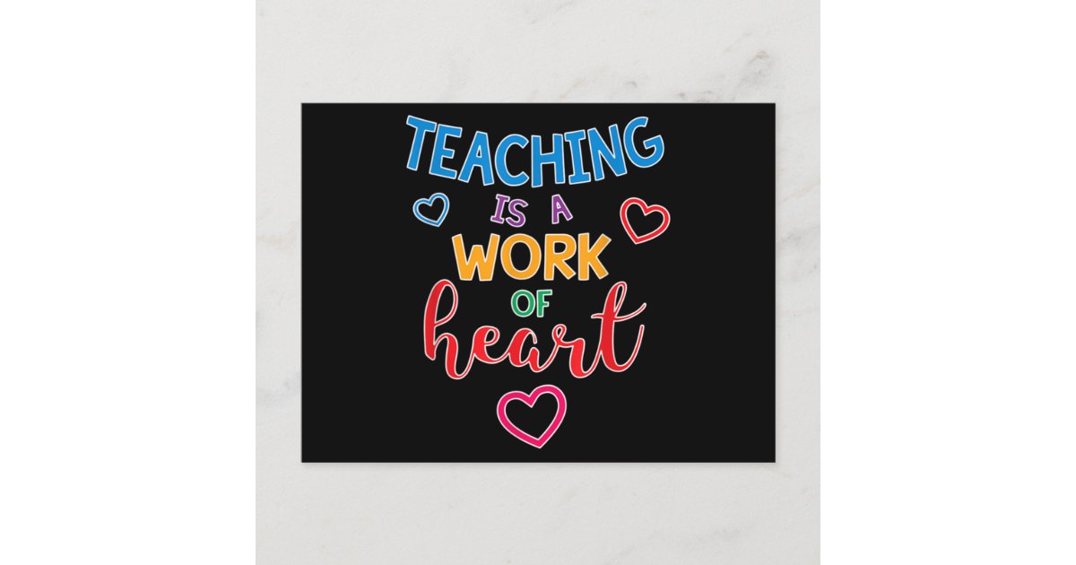 Teaching is a Work Of Heart Teacher Appreciation Postcard | Zazzle