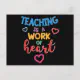 Teaching is a Work Of Heart Teacher Appreciation Postcard | Zazzle