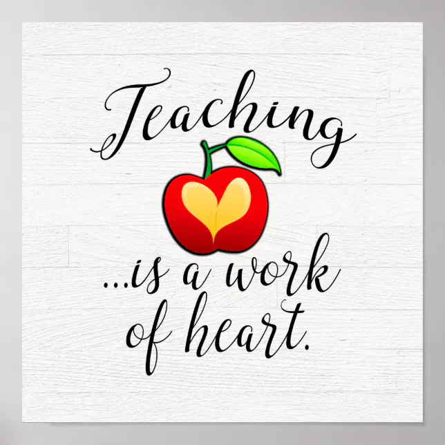 Teaching is a Work of Heart Teacher Appreciation Poster | Zazzle