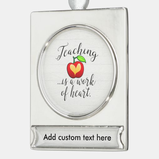 Teaching is a Work of Heart Teacher Appreciation Silver Plated Banner ...