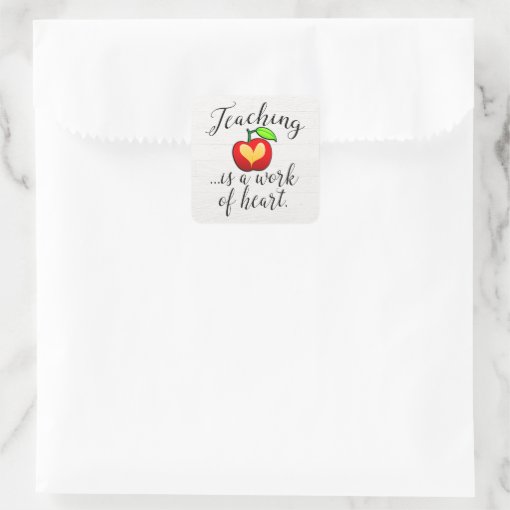 Teaching is a Work of Heart Teacher Appreciation Square Sticker | Zazzle
