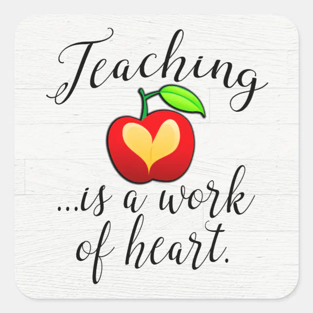 Teaching is a Work of Heart Teacher Appreciation Square Sticker | Zazzle