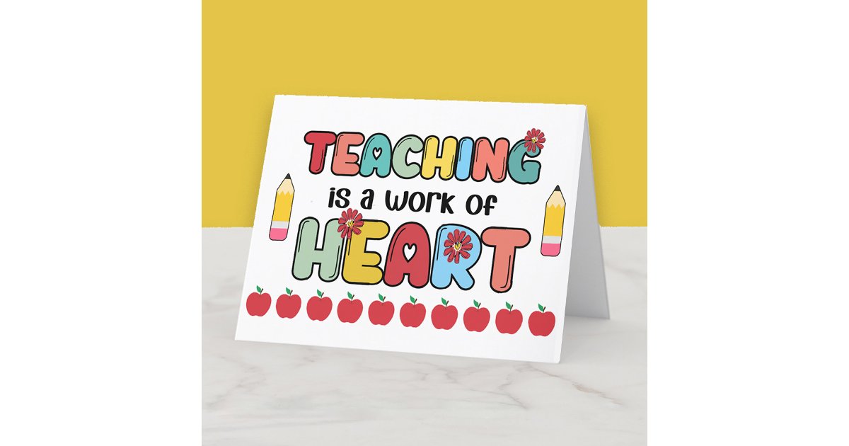 Teaching Work of Heart Teacher Appreciation Thank You Card | Zazzle