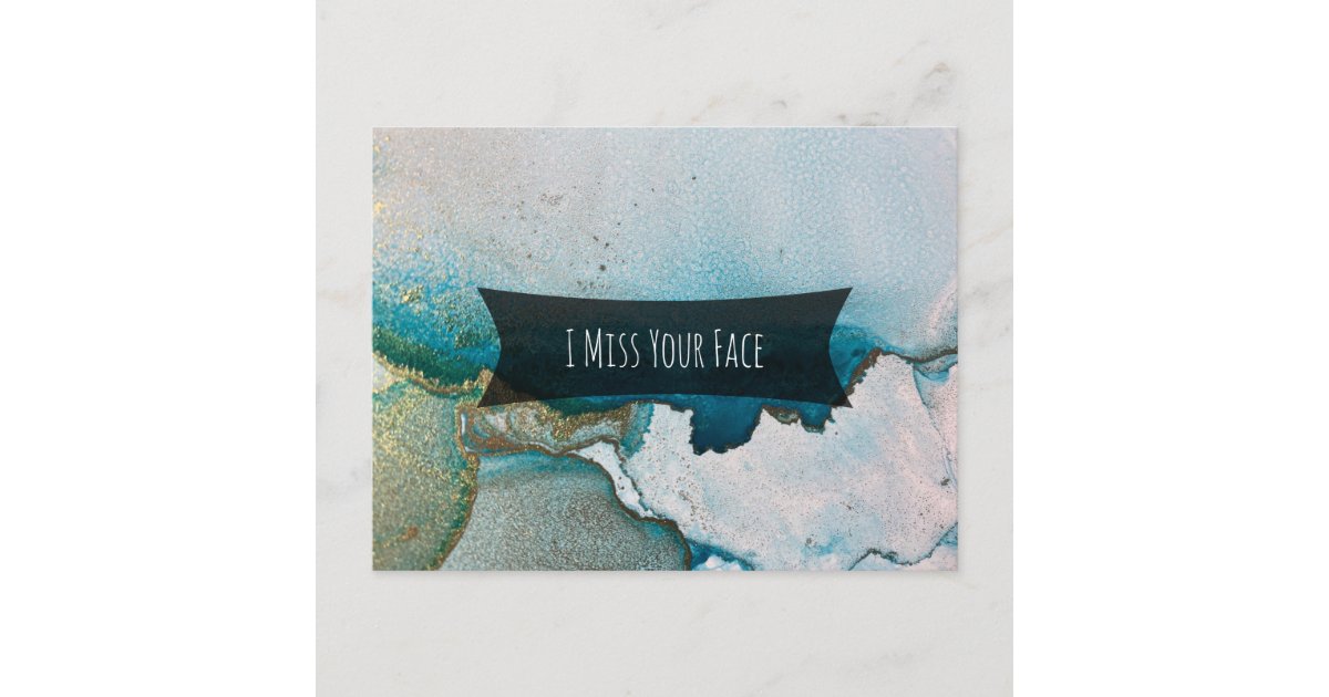 Teal and Gold Alcohol Ink I Miss Your Face Postcard | Zazzle