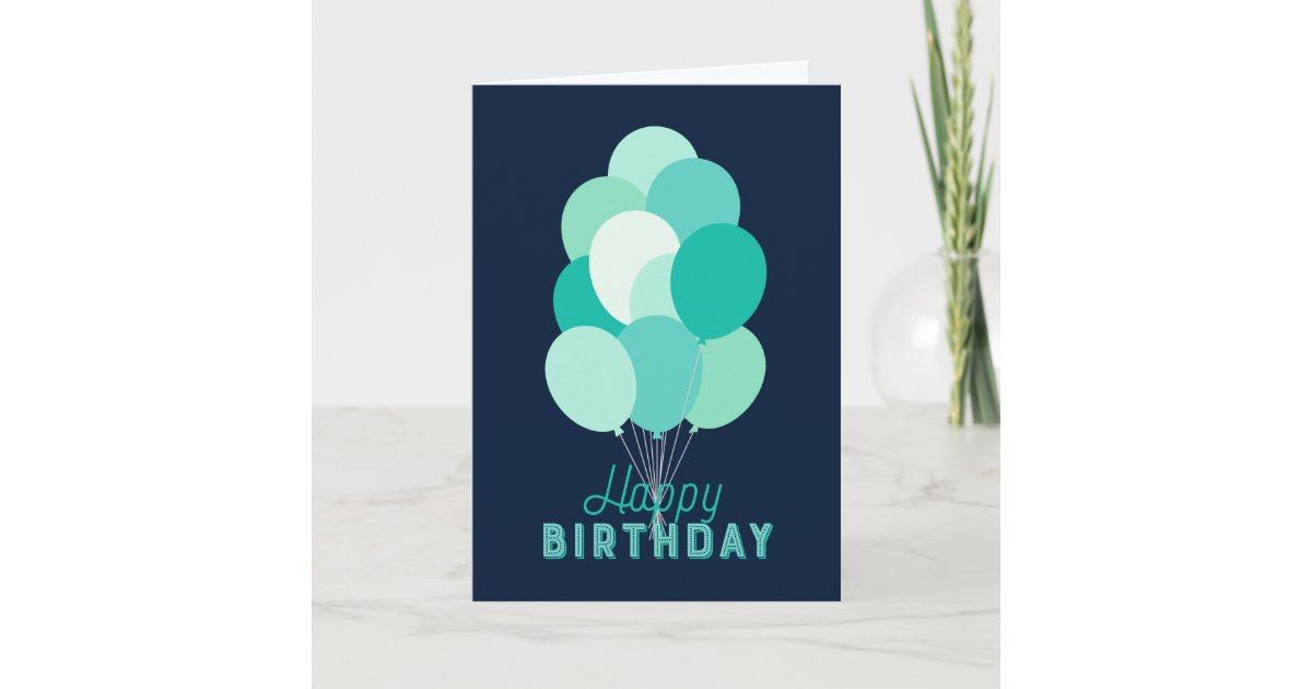 Teal Balloons Blue Happy Birthday Card | Zazzle
