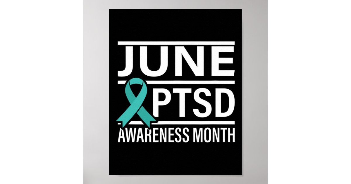 Teal Ribbon June PTSD Awareness Month Poster | Zazzle