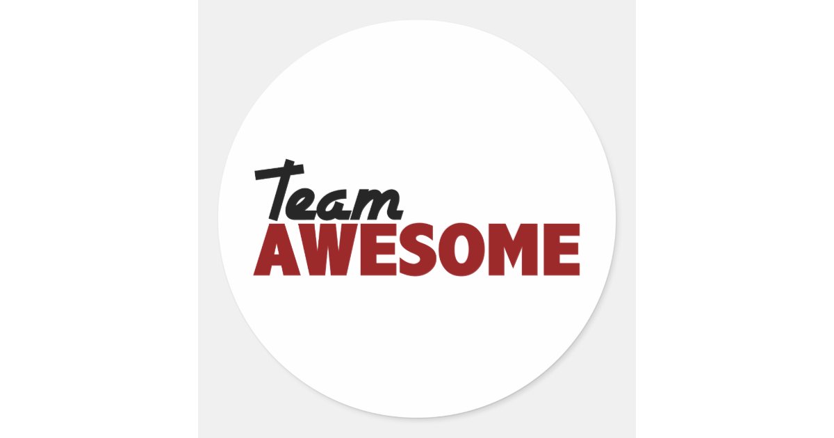 Team Awesome Classic Round Sticker | Zazzle