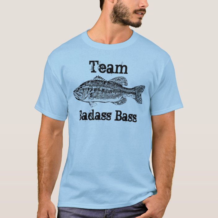Team Badass Bass fishing T-Shirt | Zazzle.com