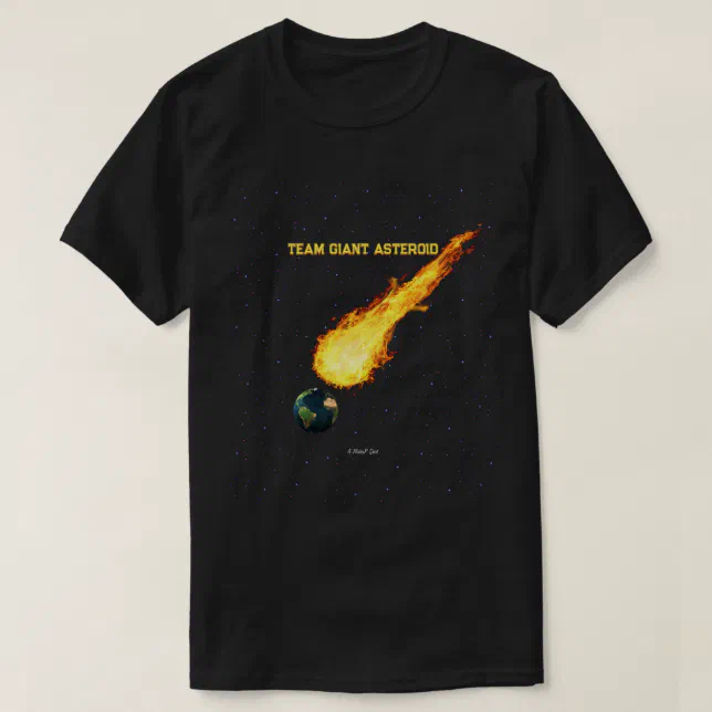Team Giant Asteroid - A MisterP Shirt | Zazzle