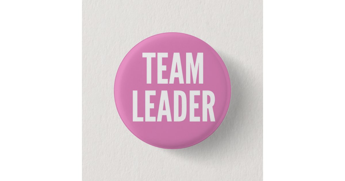 Team Leader Pinback Button | Zazzle
