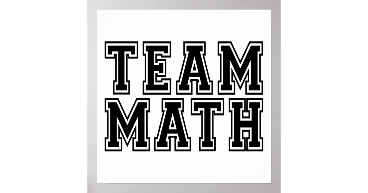 Team Math Poster | Zazzle