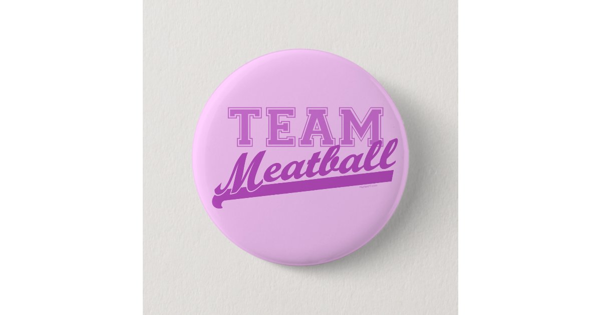 Team Meatball Buttons | Zazzle