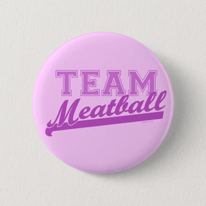 Team Meatball Buttons | Zazzle.com