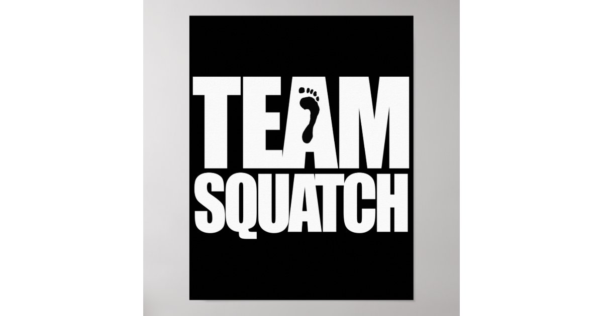 TEAM SQUATCH - POSTER | Zazzle