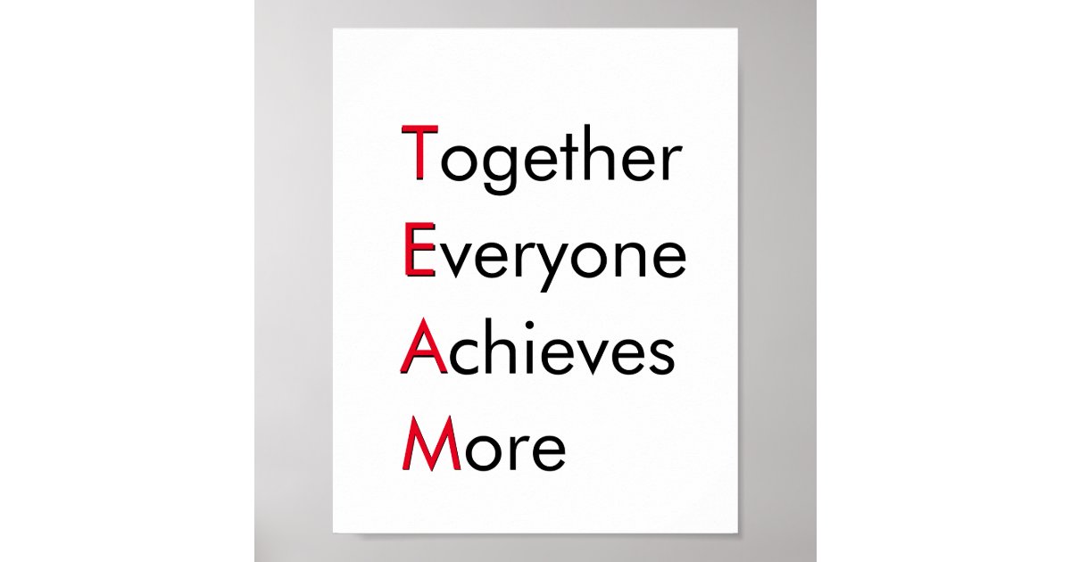 TEAM – Together Everyone Achieves More Inspiration Poster | Zazzle
