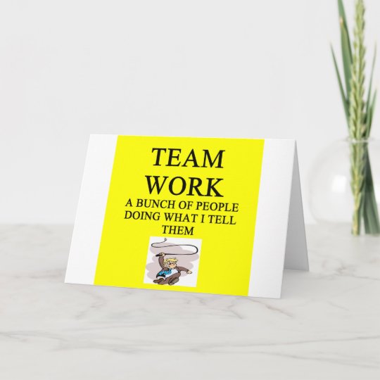 team work joke card | Zazzle.com