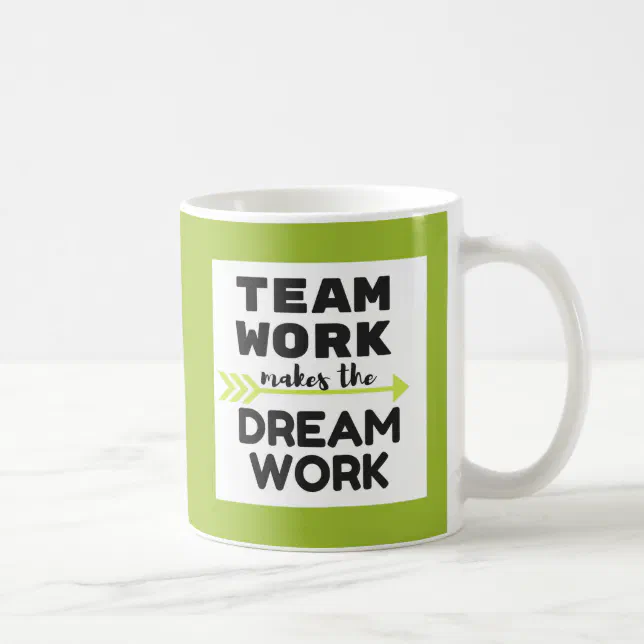 Team Work Makes the Dream Work Coffee Mug | Zazzle