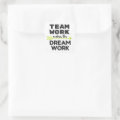 Team Work Makes the Dream Work Square Sticker | Zazzle