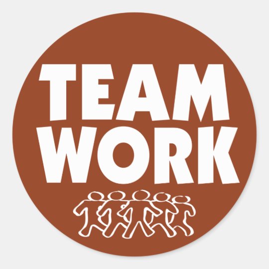 Team Work motivational Classic Round Sticker | Zazzle.com
