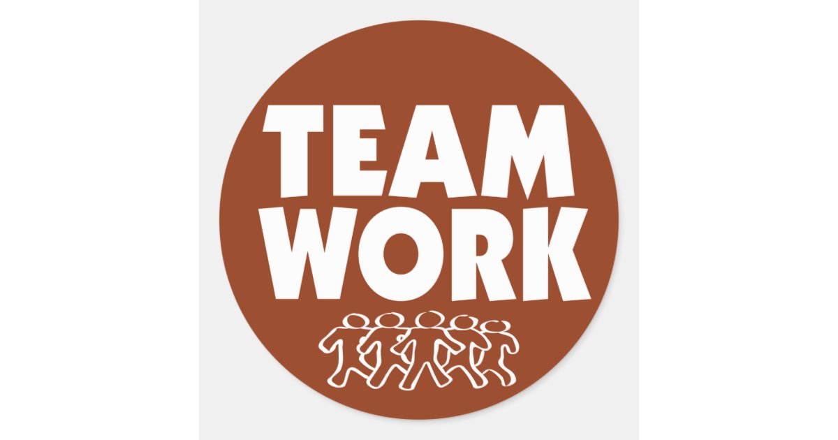 Team Work motivational Classic Round Sticker | Zazzle