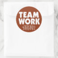Team Work motivational Classic Round Sticker | Zazzle