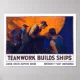 Teamwork Builds Ships -- World War One Poster | Zazzle