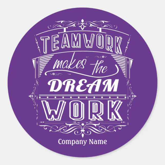Teamwork Makes The Dream Work Classic Round Sticker | Zazzle