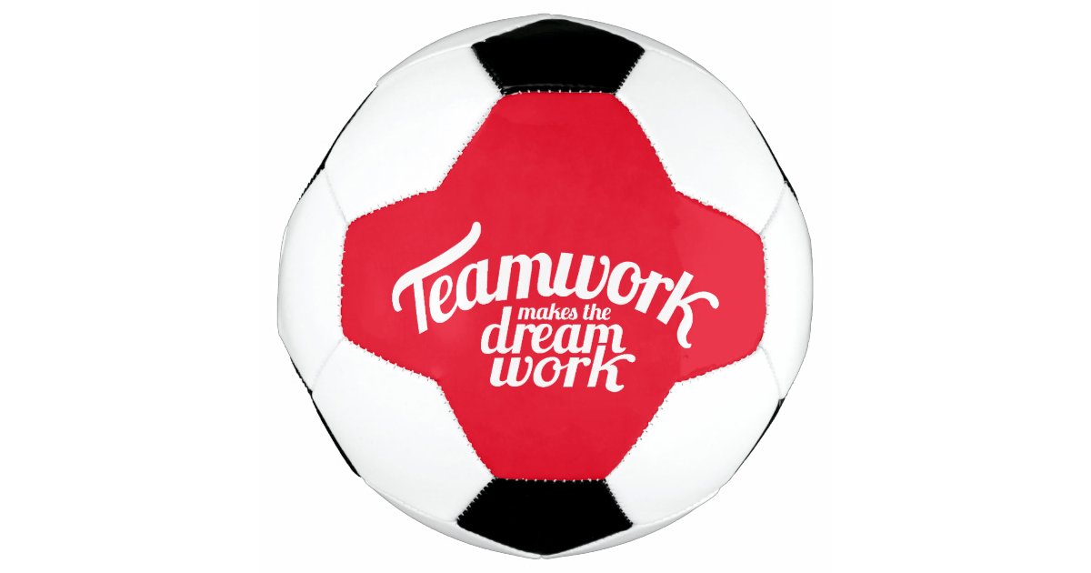 Teamwork makes the dream work graphic text soccer ball | Zazzle