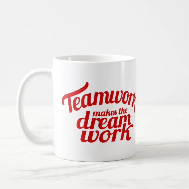 Teamwork makes the dream work mug | Zazzle