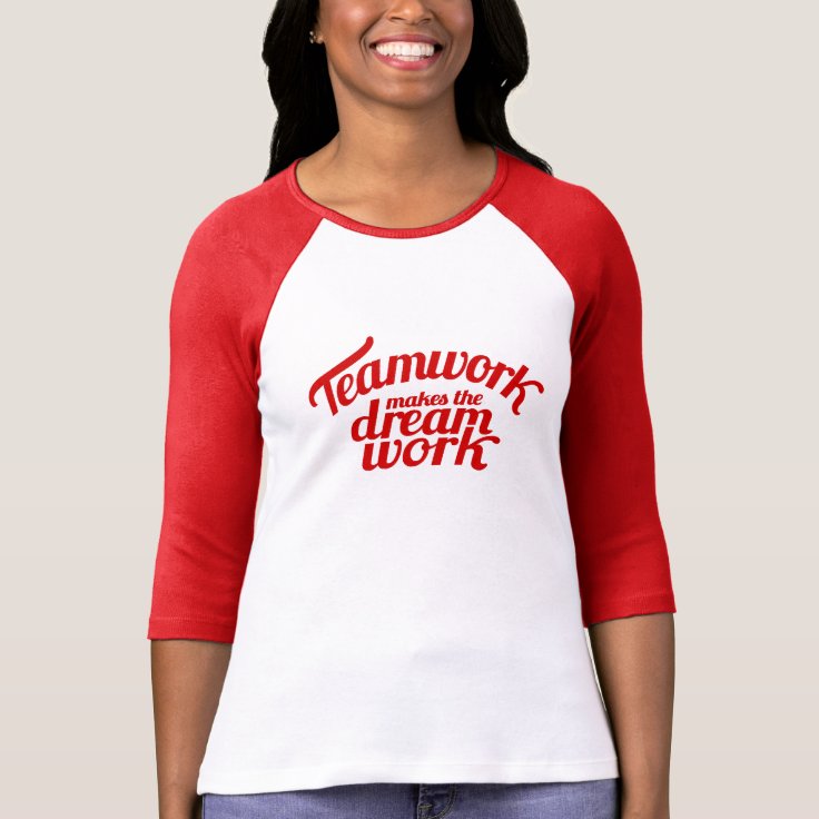 Teamwork makes the dream work red slogan tee | Zazzle