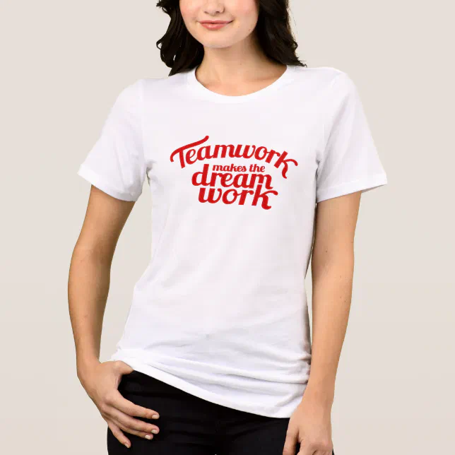 Teamwork makes the dream work red slogan tee | Zazzle