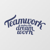 Teamwork makes the dream work slogan wall decal | Zazzle