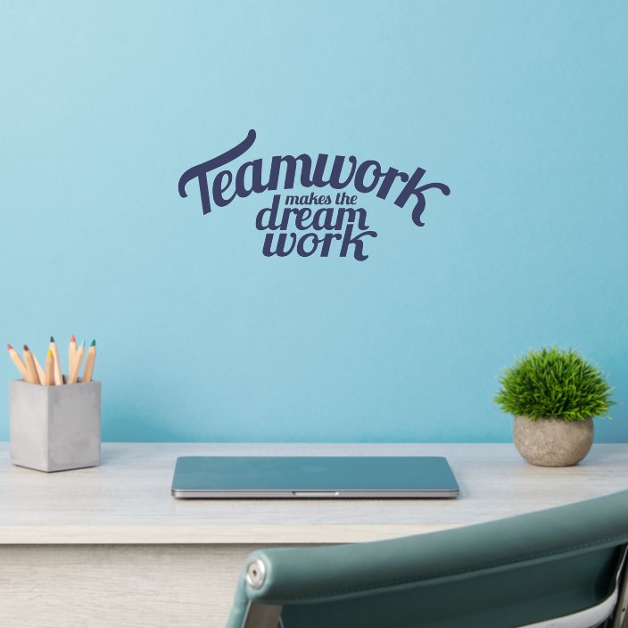 Teamwork makes the dream work slogan wall decal | Zazzle
