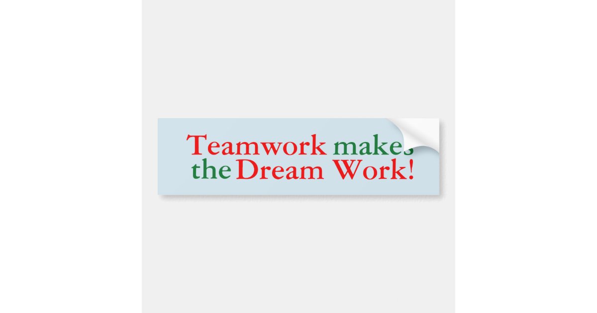 Teamwork Makes the Dream Work! Sticker | Zazzle