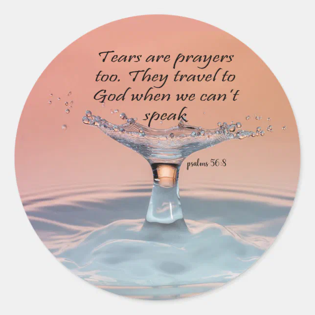 Tears Are Prayers Too Classic Round Sticker | Zazzle