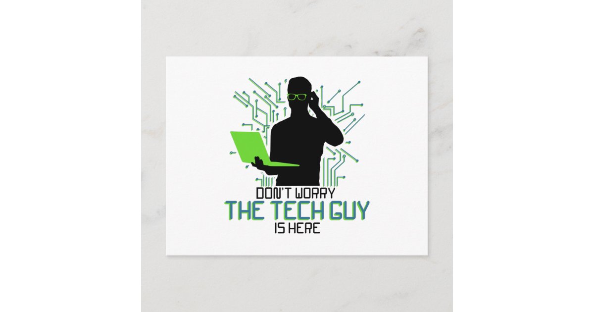 Tech Support Dont Worry The Tech Guy Is Postcard | Zazzle