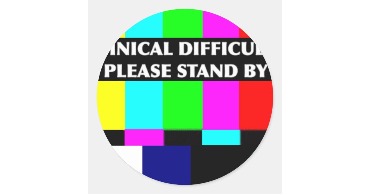 Technical Difficulties Classic Round Sticker | Zazzle