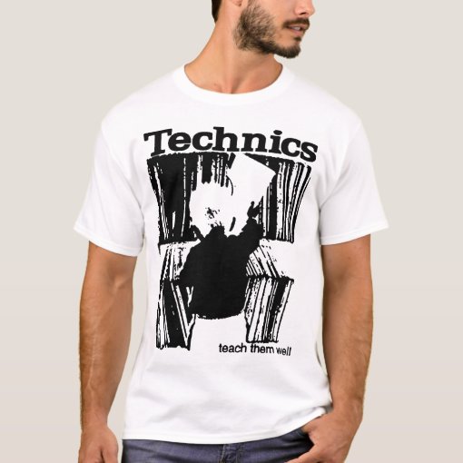 TECHNICS - TEACH THEM WELL T-Shirt | Zazzle
