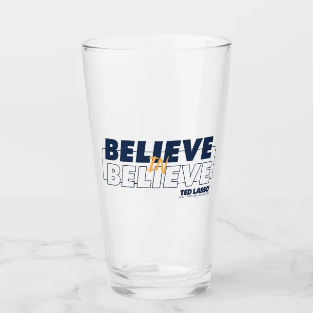 Ted Lasso | Believe in Believe Glass | Zazzle