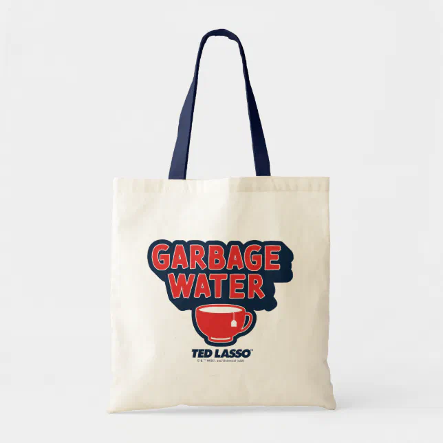 Ted Lasso | Garbage Water Tea Graphic Tote Bag | Zazzle