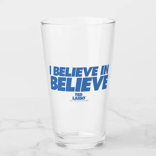 Ted Lasso | I Believe in Believe Glass | Zazzle