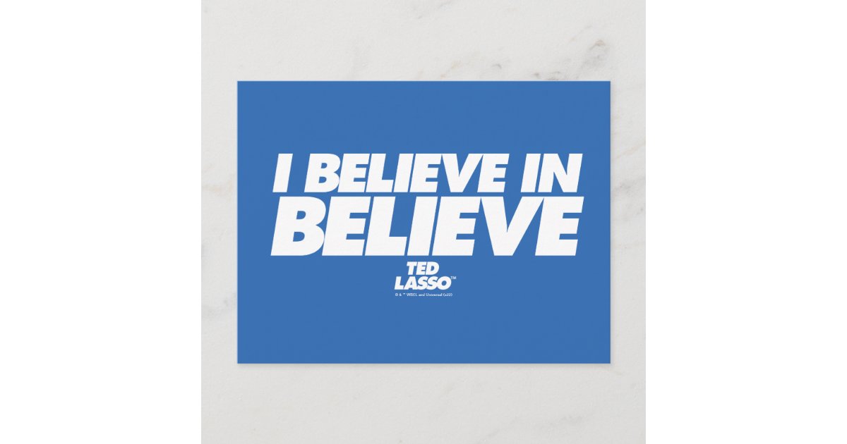 Ted Lasso | I Believe in Believe Postcard | Zazzle