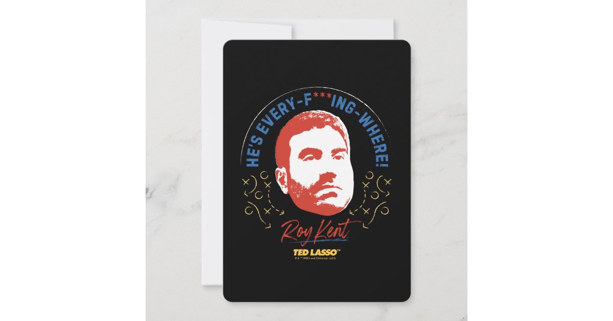 Ted Lasso Roy Kent Hes Every Where Note Card Zazzle